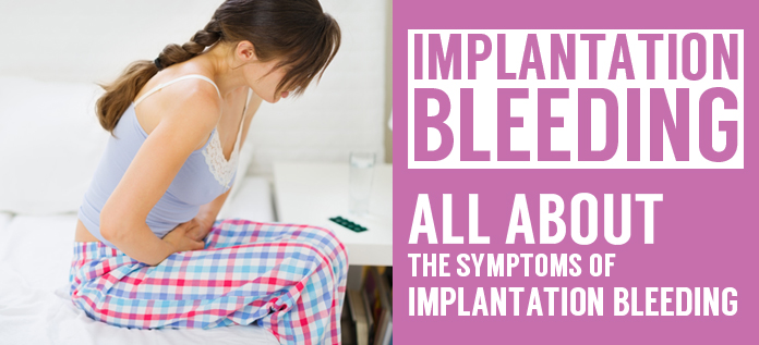 Signs Of Implantation Bleeding